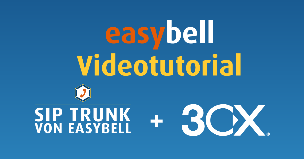 3CX Telefonanlage mit easybell SIP Trunks einrichten